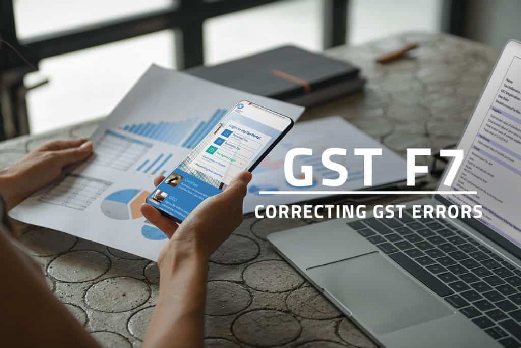 Using The GST F7 Form To Correct GST Filing Errors Paul Wan Co using-the-gst-f7-form-to-correct-gst-filing-errors-paul-wan-co